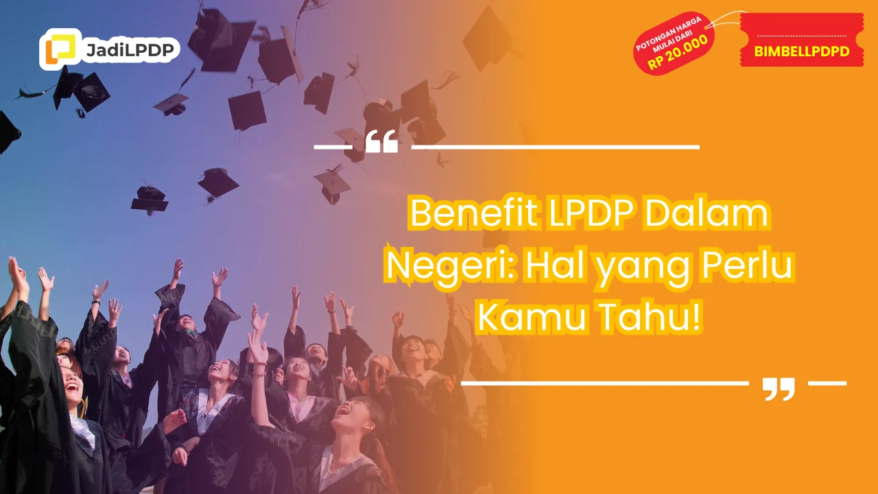 Benefit LPDP Dalam Negeri: Hal yang Perlu Kamu Tahu! - Bimbel LPDP