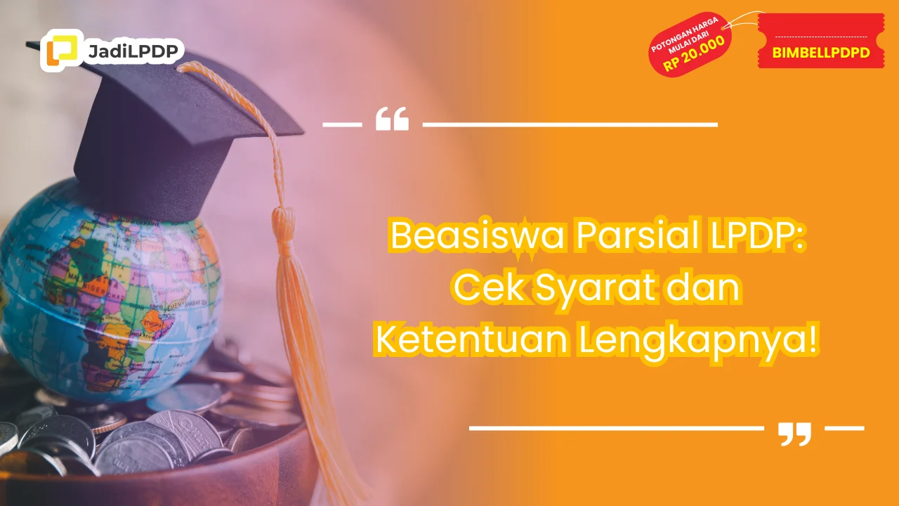 Beasiswa Parsial LPDP: Cek Syarat dan Ketentuan Lengkapnya! - Jadi Beasiswa
