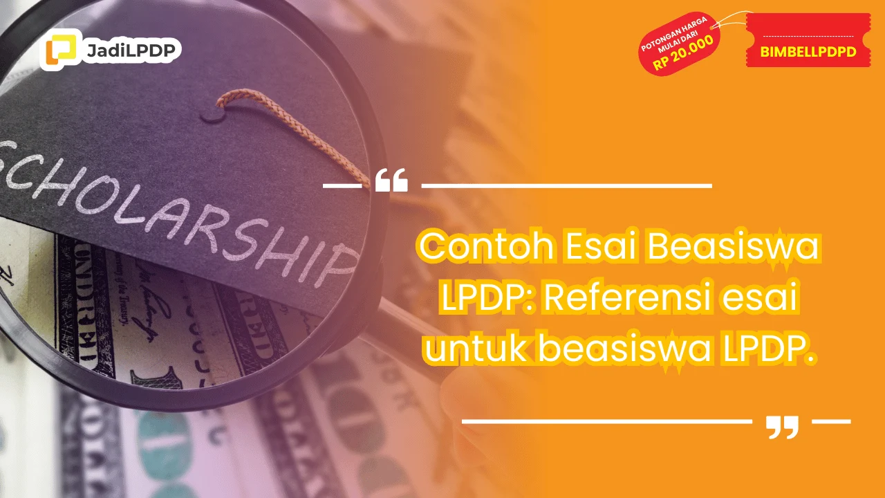 Contoh Esai Beasiswa LPDP: Referensi Esai untuk Beasiswa