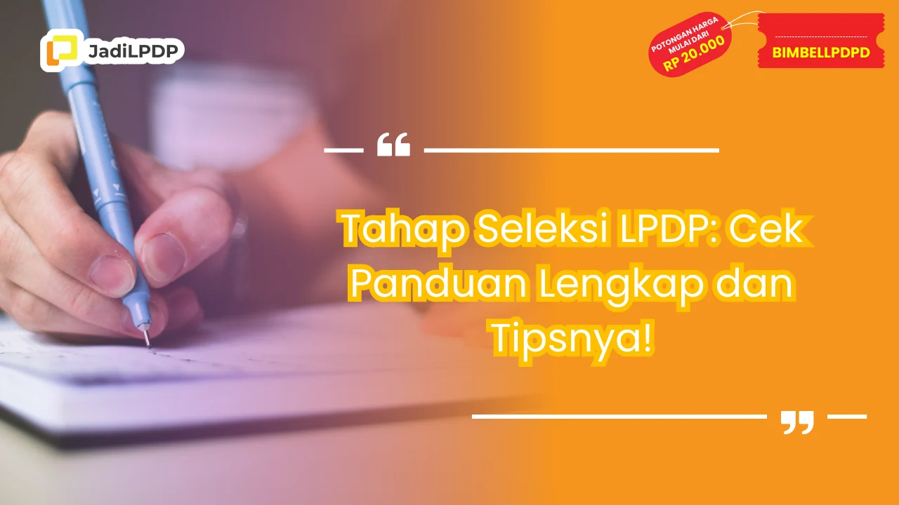 Tahap Seleksi LPDP: Cek Panduan Lengkap dan Tipsnya! - Bimbel LPDP
