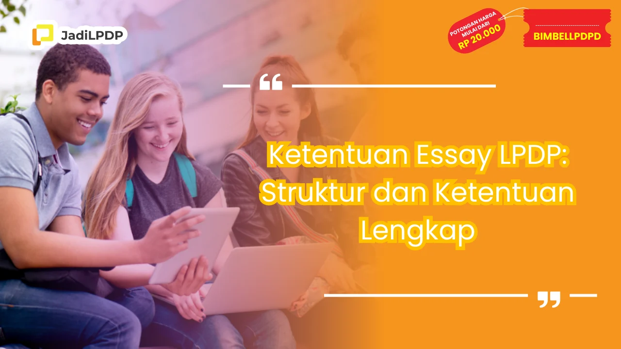 Ketentuan Essay LPDP: Struktur dan Ketentuan Lengkap - Bimbel LPDP