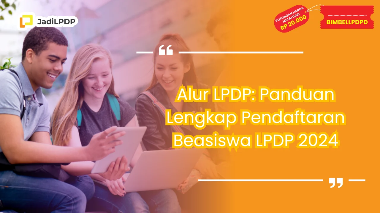 Alur LPDP: Panduan Lengkap Pendaftaran Beasiswa LPDP 2024 - Bimbel LPDP