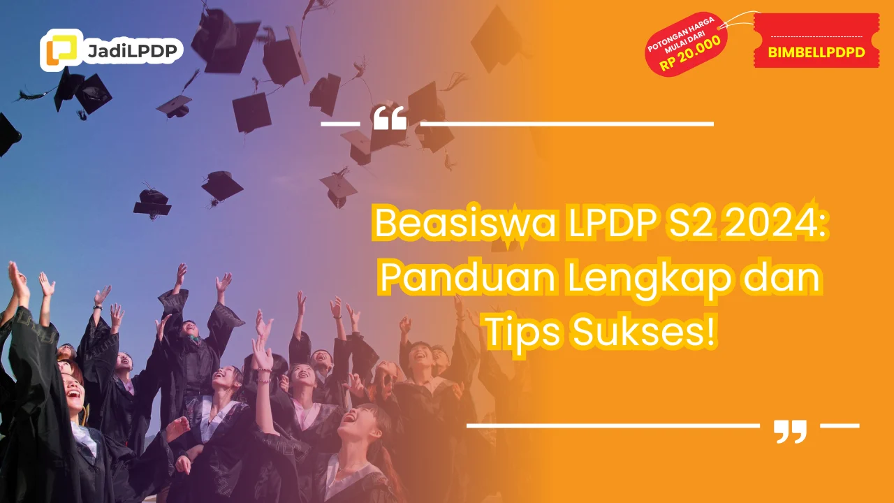 Beasiswa LPDP S2 2024: Panduan Lengkap dan Tips Sukses! - Bimbel LPDP