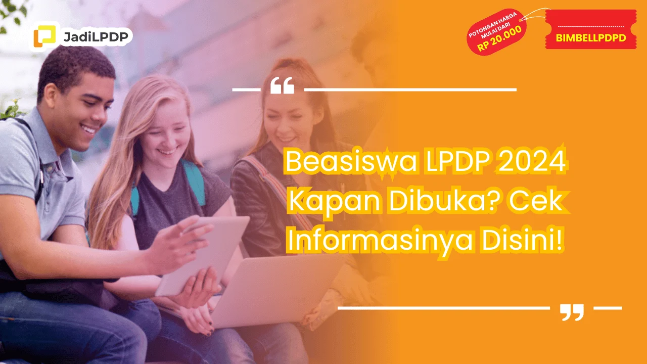 Beasiswa LPDP 2024 Kapan Dibuka? Cek Informasinya Disini! - Bimbel LPDP