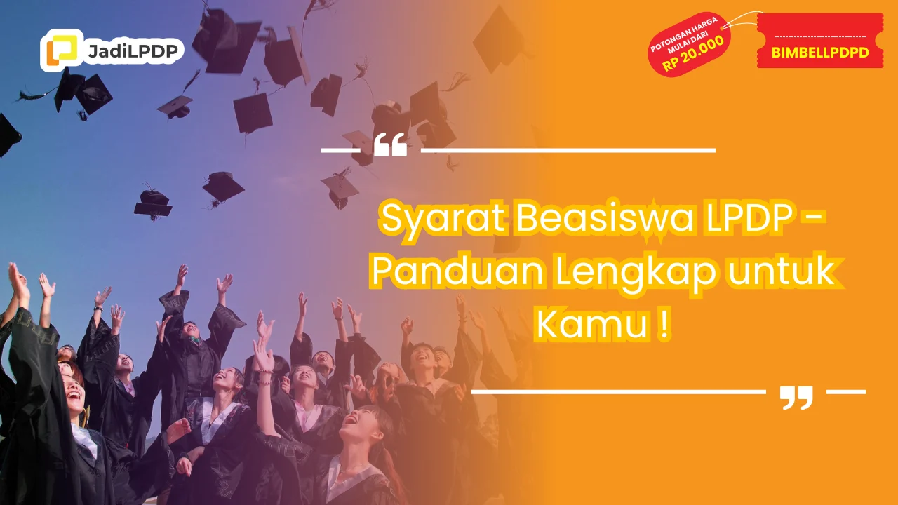 Syarat Beasiswa LPDP - Panduan Lengkap untuk Kamu! - Jadi Beasiswa