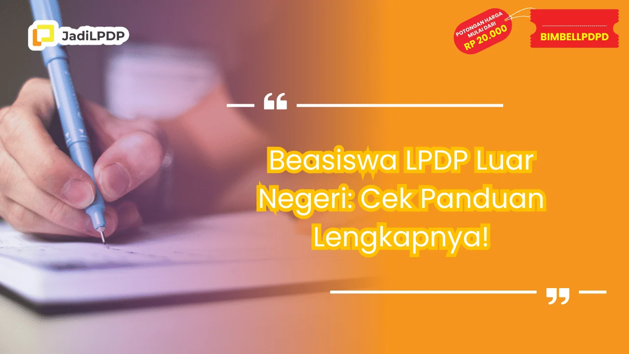 Beasiswa LPDP Luar Negeri: Cek Panduan Lengkapnya! - Jadi Beasiswa