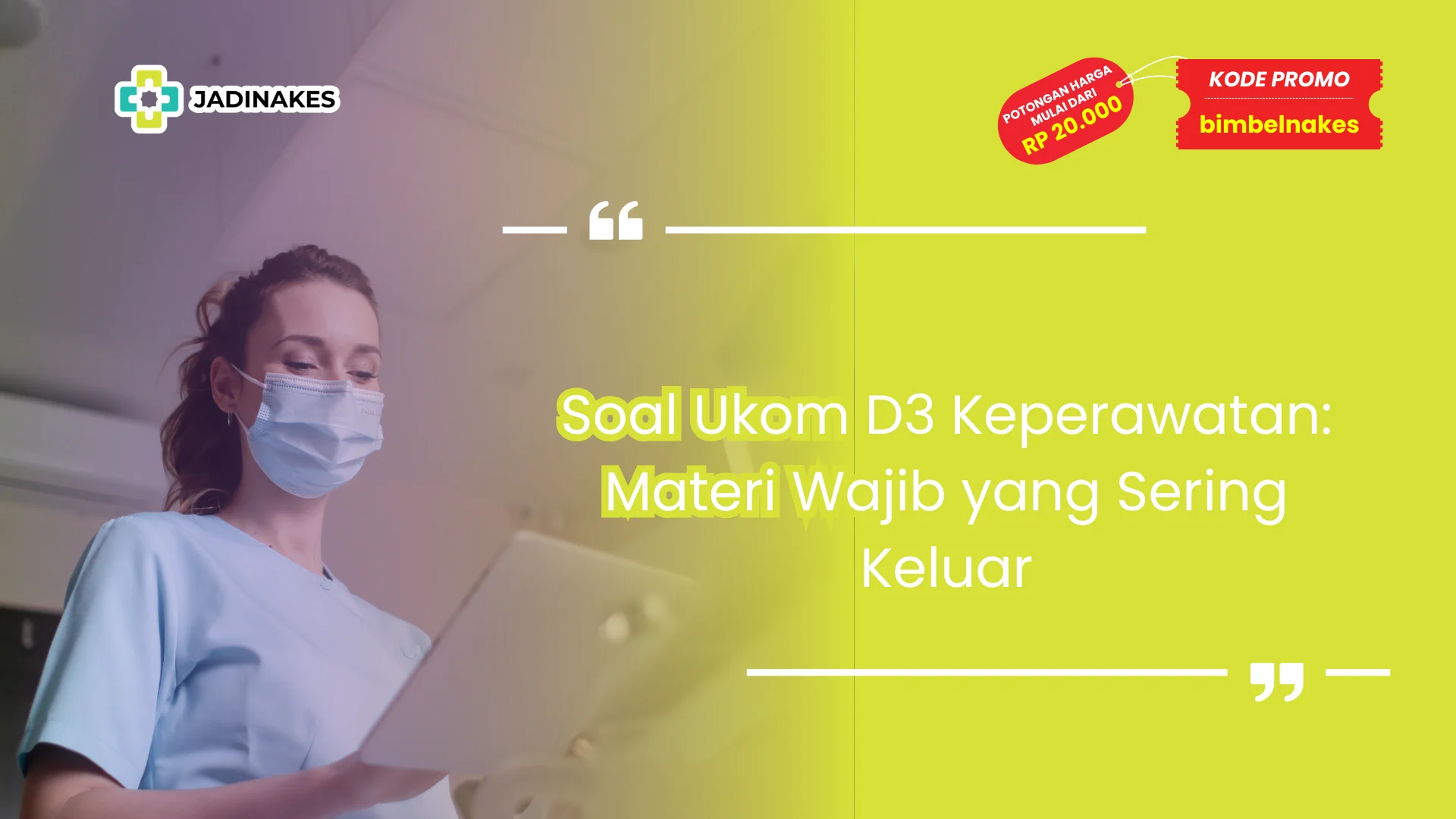 Soal Ukom D3 Keperawatan: Materi Wajib yang Sering Keluar - Bimbel UKOM
