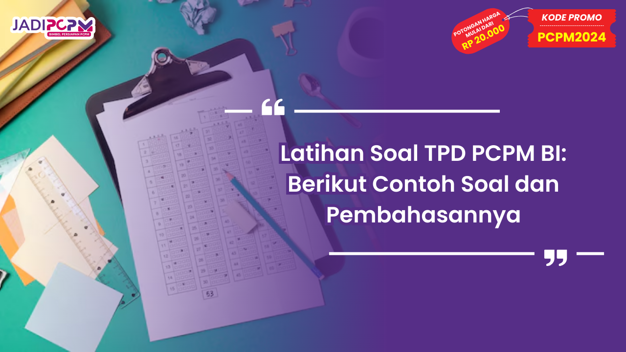 Latihan Soal TPD PCPM BI: Berikut Contoh Soal dan Pembahasannya - Jadi PCPM