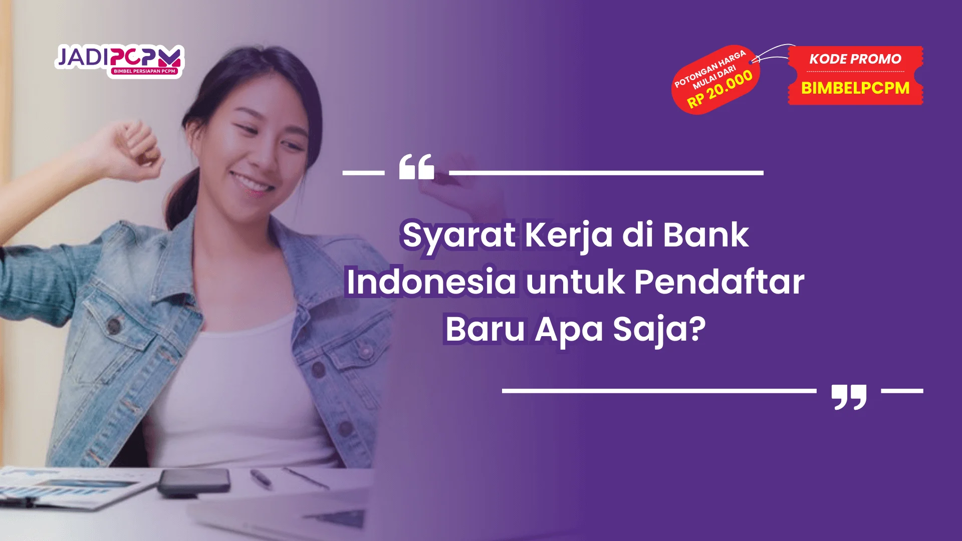 Syarat Kerja di Bank Indonesia untuk Pendaftar Baru Apa Saja? - Jadi PCPM