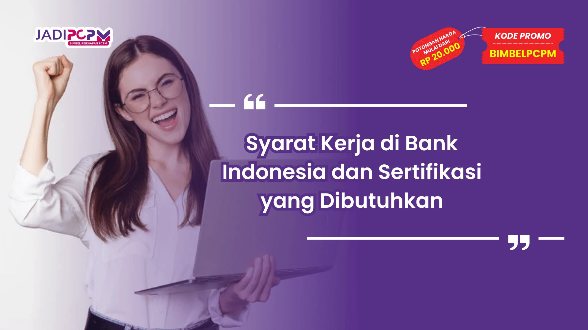Syarat Kerja di Bank Indonesia dan Sertifikasi yang Dibutuhkan - Bimbel PCPM BI 40 - JadiPCPM