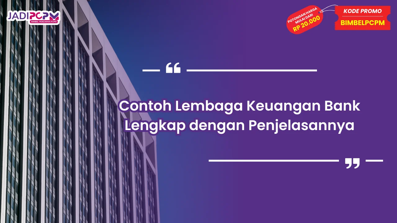 Lembaga Keuangan Bank Contoh Lengkap dengan Penjelasannya - Bimbel PCPM ...