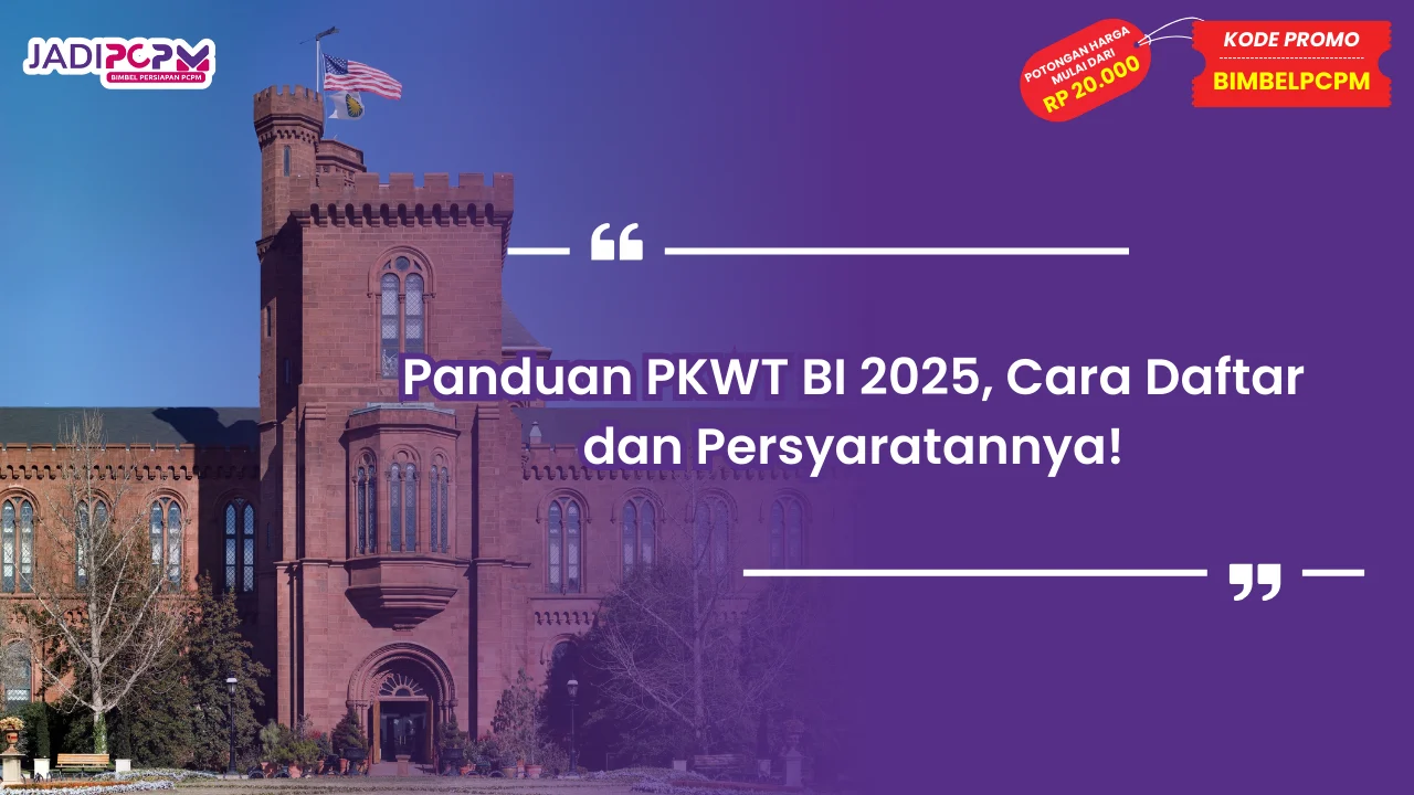 Panduan PKWT BI 2025, Cara Daftar dan Persyaratannya! - Bimbel PCPM BI 40 - JadiPCPM