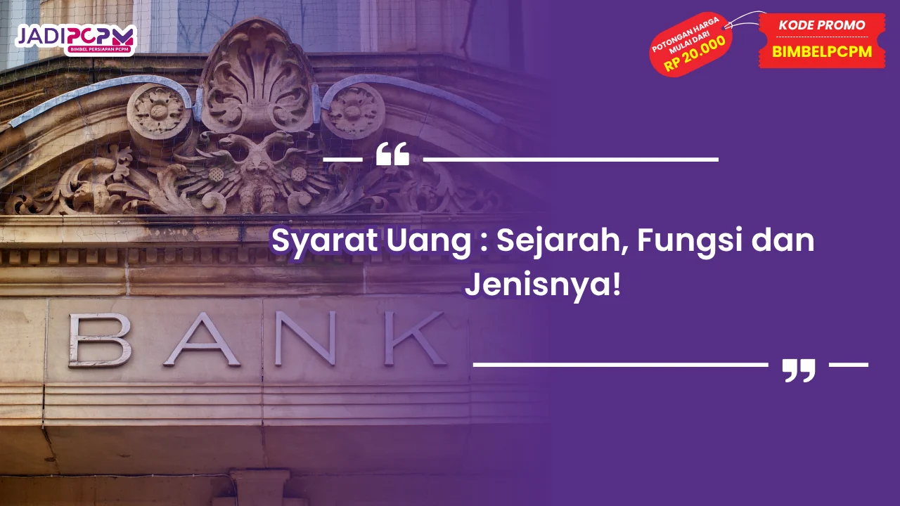 Syarat Uang : Sejarah, Fungsi dan Jenisnya! - JadiPCPM- Bimbel PCPM BI