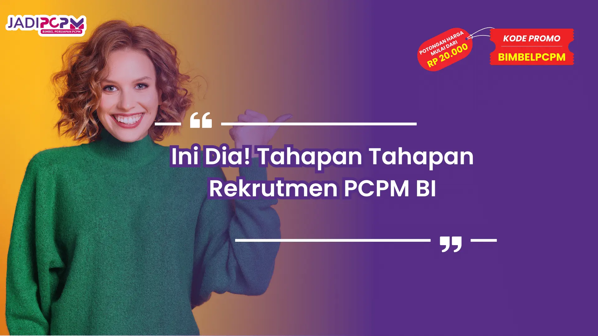 Ini Dia! Tahapan Tahapan Rekrutmen PCPM BI - Bimbel PCPM BI 40 - JadiPCPM