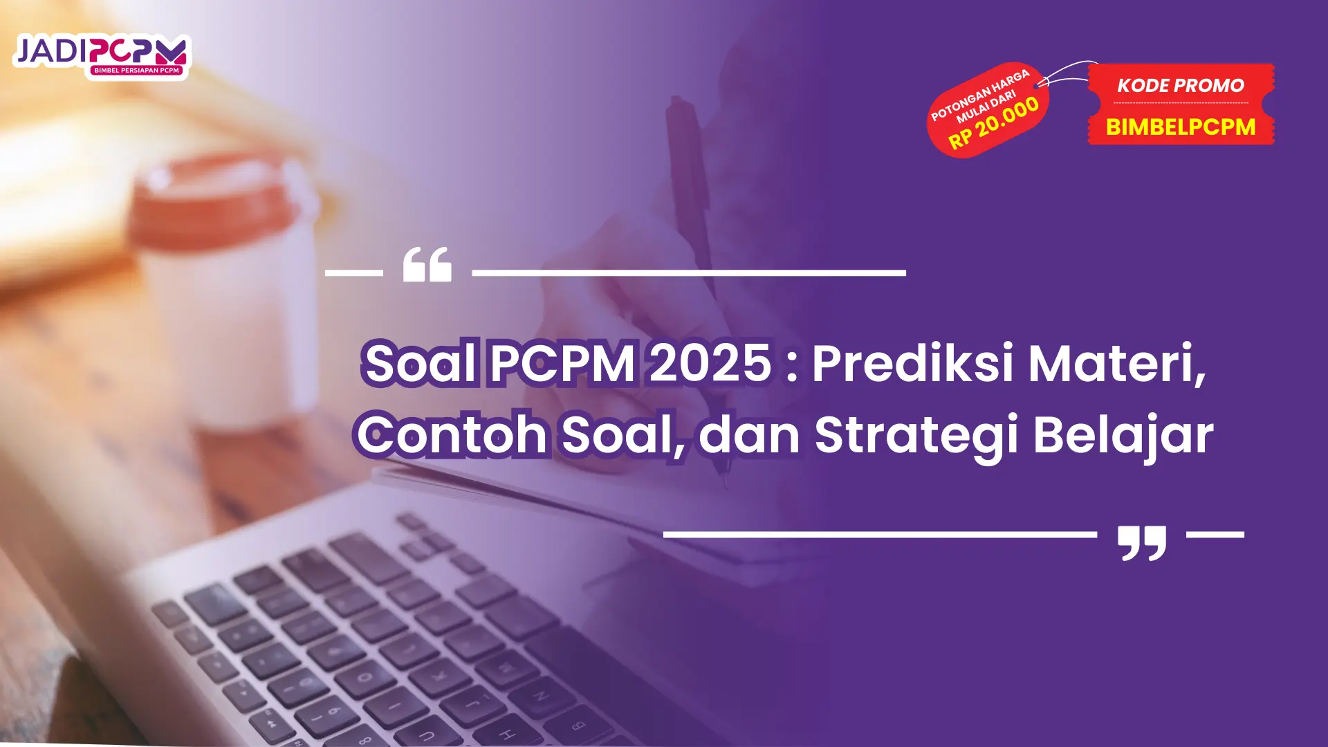 Soal PCPM 2025 : Prediksi Materi, Contoh Soal, dan Strategi Belajar - Bimbel PCPM BI 40 - JadiPCPM