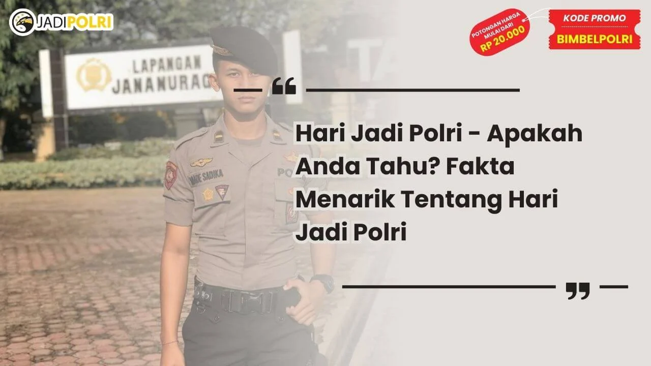Hari Jadi Polri - Apakah Anda Tahu? Fakta Menarik Tentang Hari