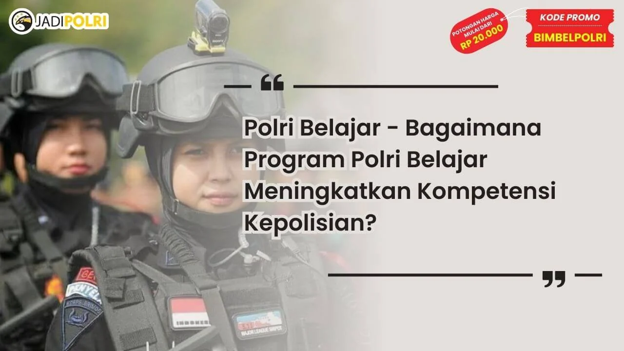 Polri Belajar - Bagaimana Program Polri Belajar Meningkatkan