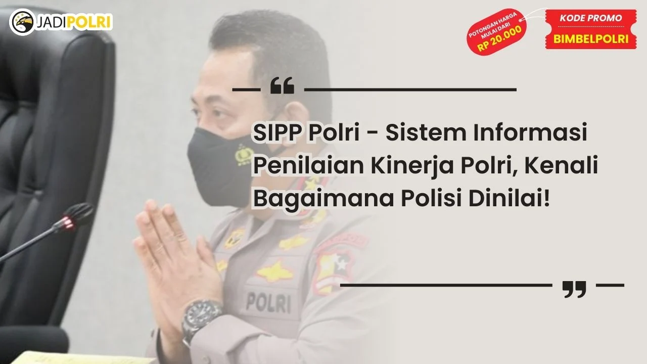 SIPP Polri - Sistem Informasi Penilaian Kinerja Polri, Kenali