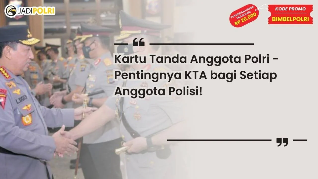 Kartu Tanda Anggota Polri - Pentingnya KTA bagi Setiap Anggota