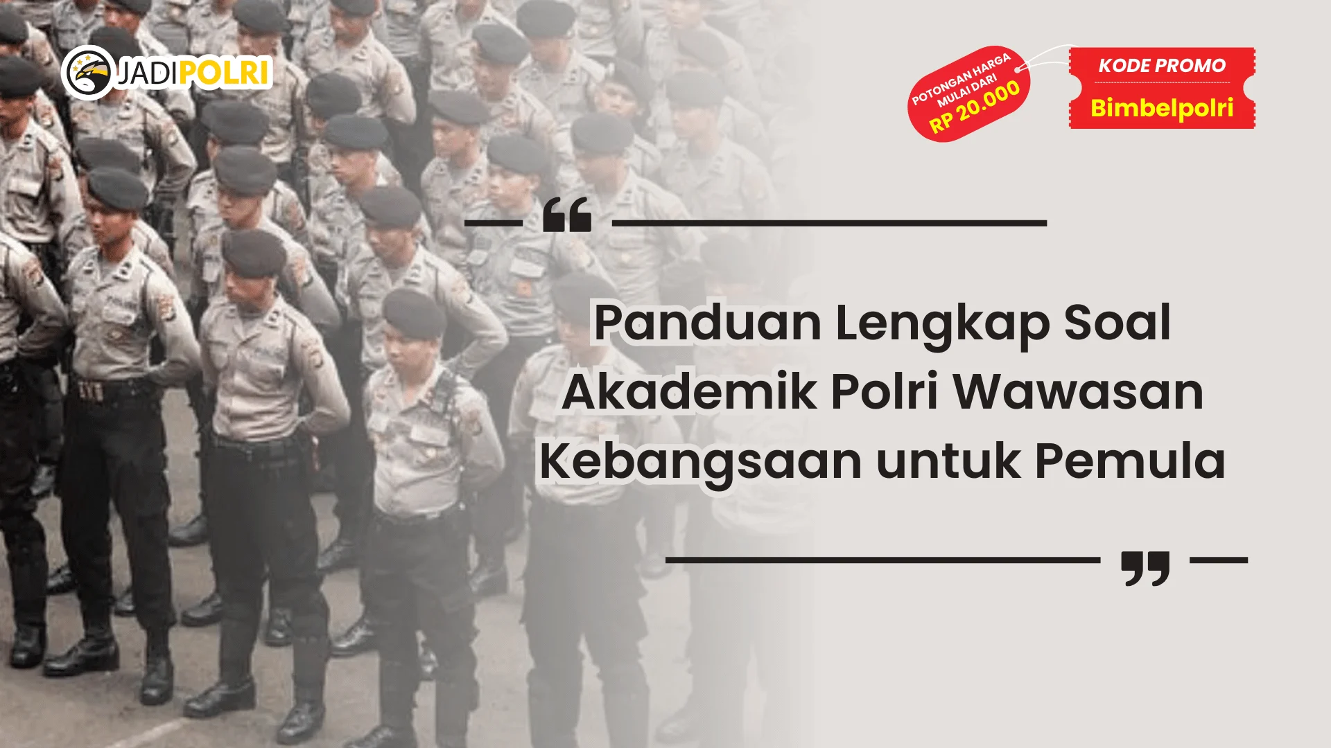 Panduan Lengkap Soal Akademik Polri Wawasan Kebangsaan