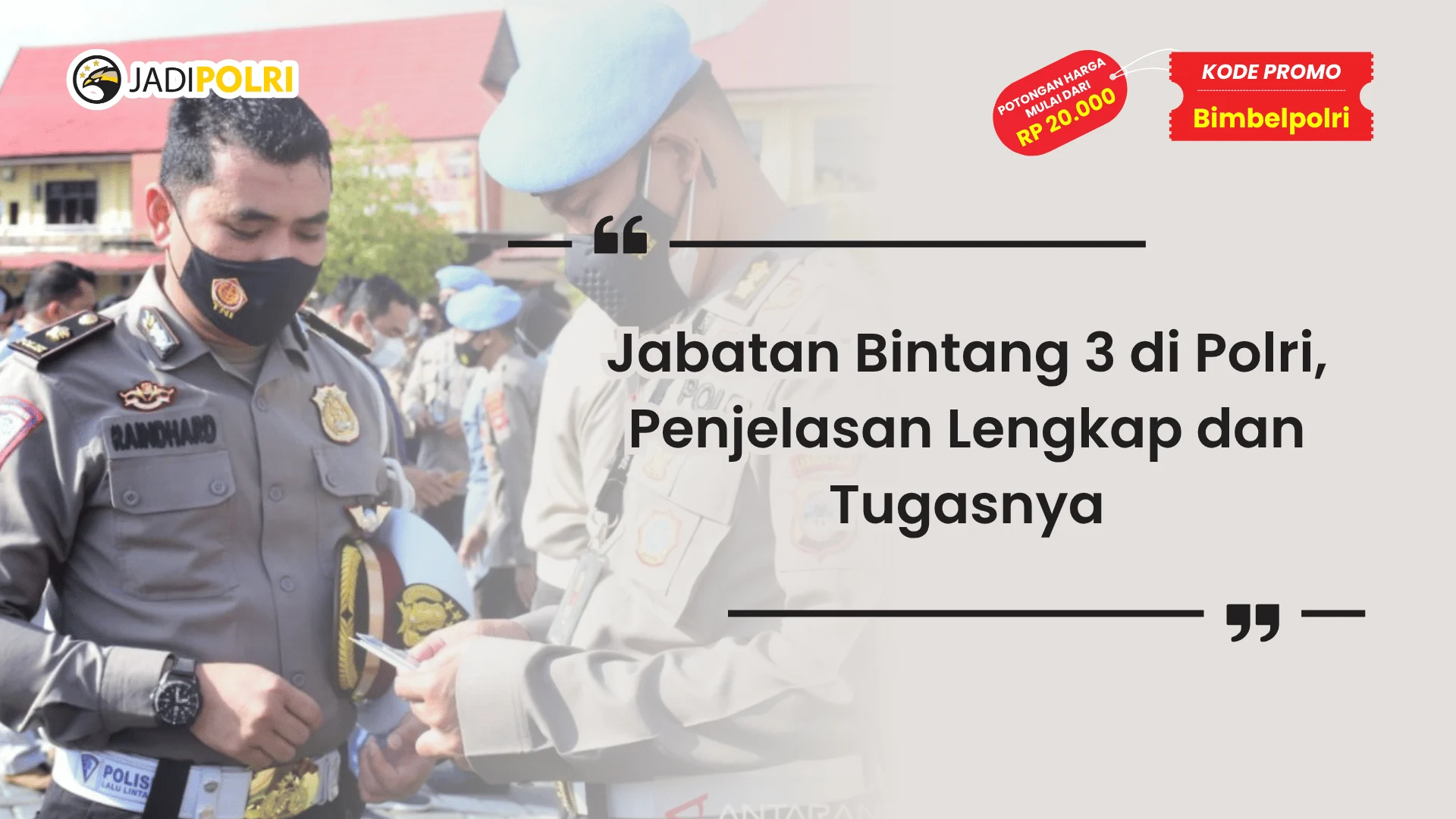 Jabatan Bintang 3 di Polri, Penjelasan Lengkap dan Tugasnya