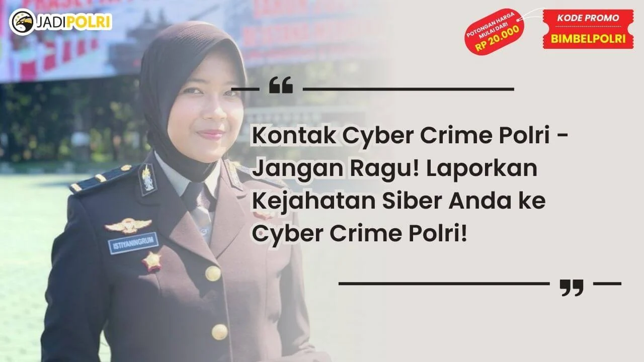 Kontak Cyber Crime Polri - Jangan Ragu! Laporkan Kejahatan