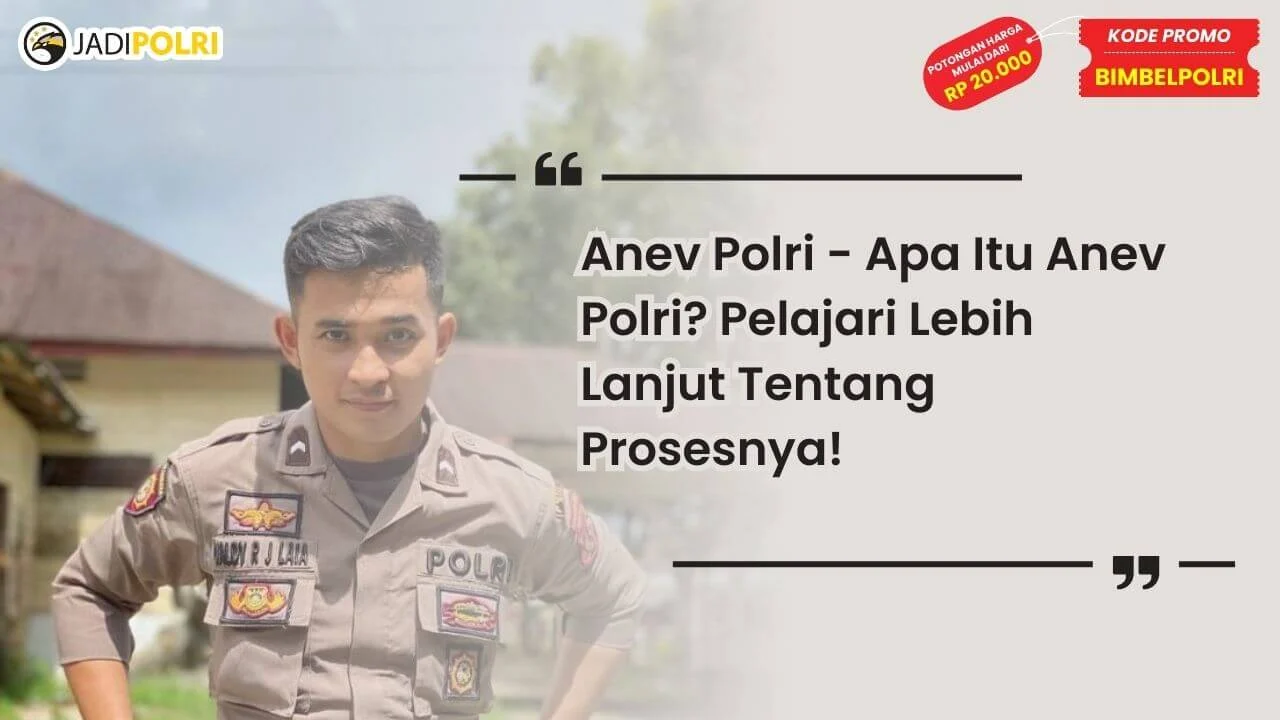 Anev Polri - Apa Itu Anev Polri? Pelajari Lebih Lanjut Tentang