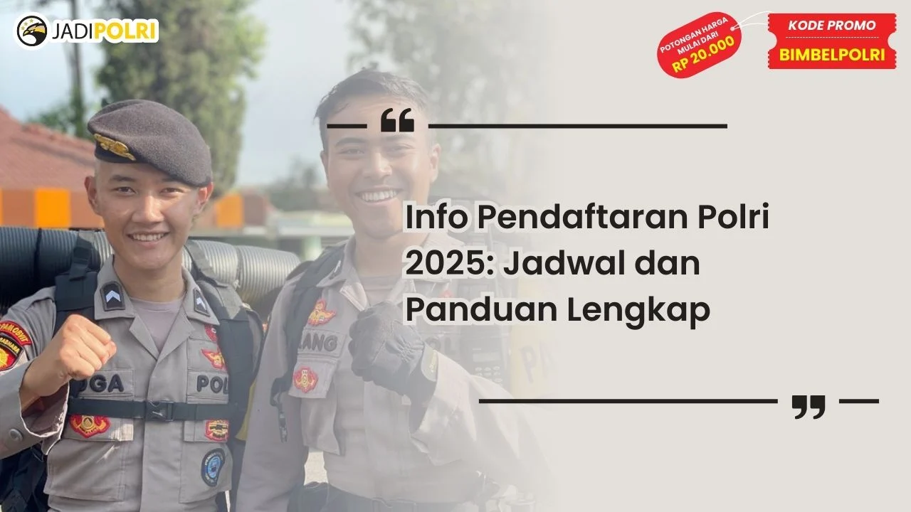 Info Pendaftaran Polri 2025 Jadwal dan Panduan Lengkap - BIMBEL MASUK POLISI