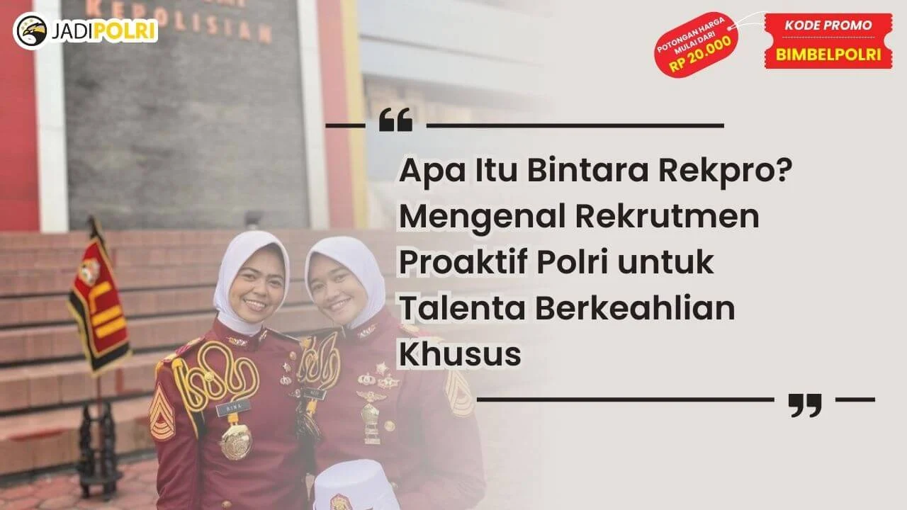 Apa Itu Bintara Rekpro? Mengenal Rekrutmen Proaktif Polri untuk Talenta Berkeahlian Khusus ...