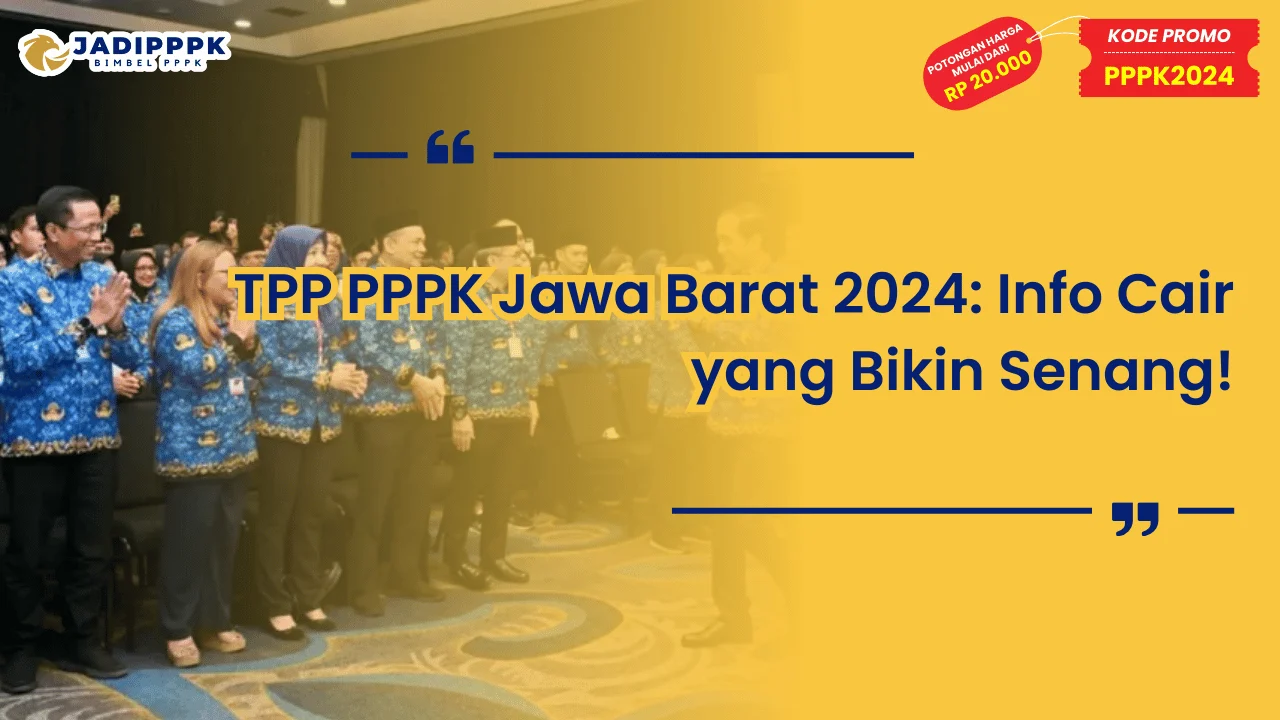 TPP PPPK Jawa Barat 2024: Info Cair yang Bikin Senang!