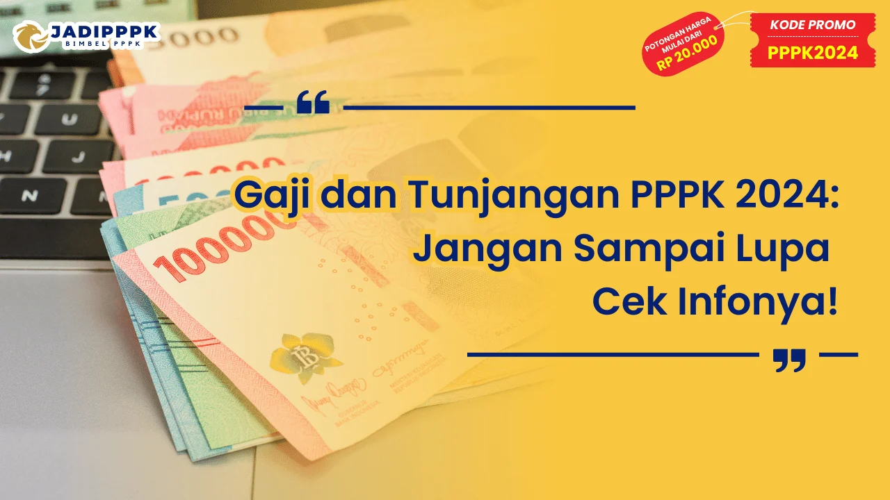 Gaji dan Tunjangan PPPK 2024: Jangan Sampai Lupa Cek Infonya! - Jadi PPPK
