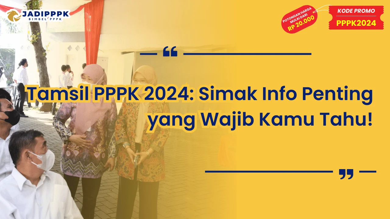 Tamsil PPPK 2024: Simak Info Penting yang Wajib Kamu Tahu!