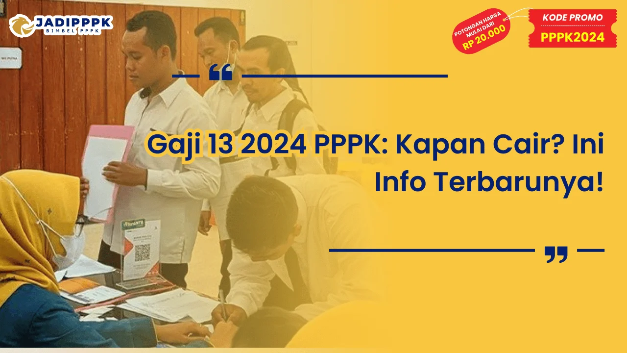 Gaji 13 2024 PPPK: Kapan Cair? Ini Info Terbarunya!