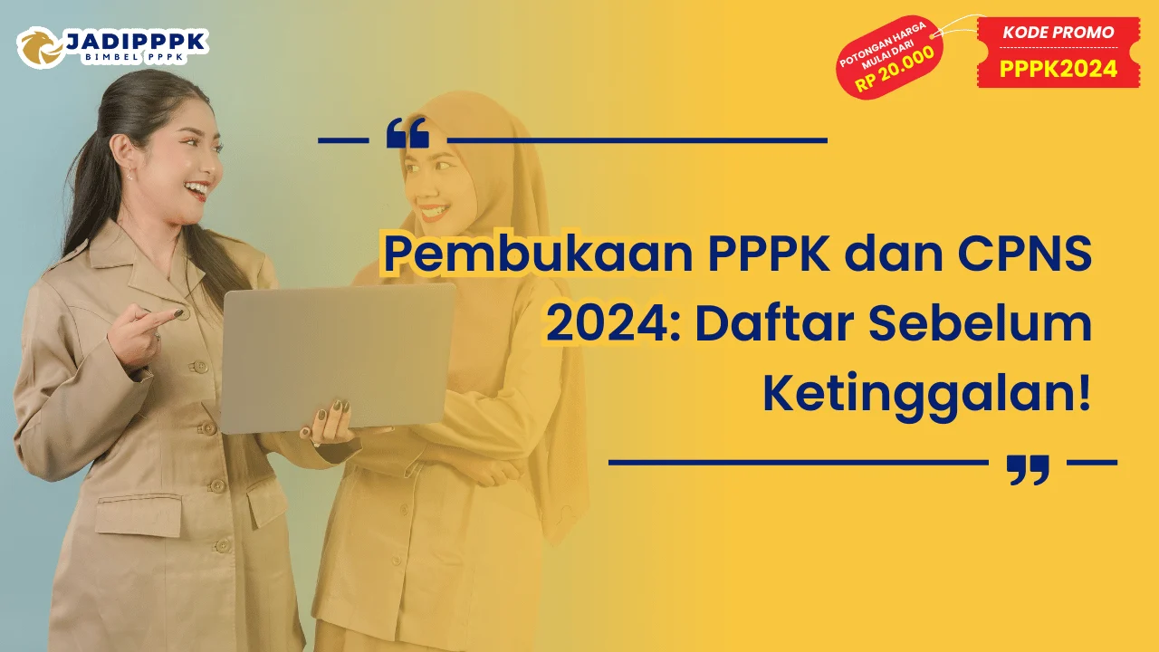 Pembukaan PPPK dan CPNS 2024: Daftar Sebelum Ketinggalan! - Bimbel PPPK
