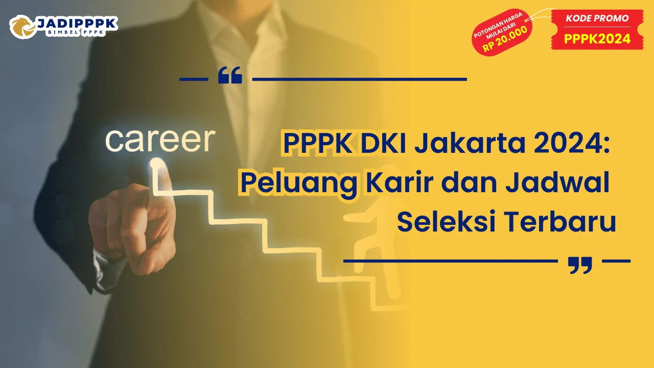 PPPK DKI Jakarta 2024: Peluang Karir dan Jadwal Seleksi Terbaru - Bimbel PPPK
