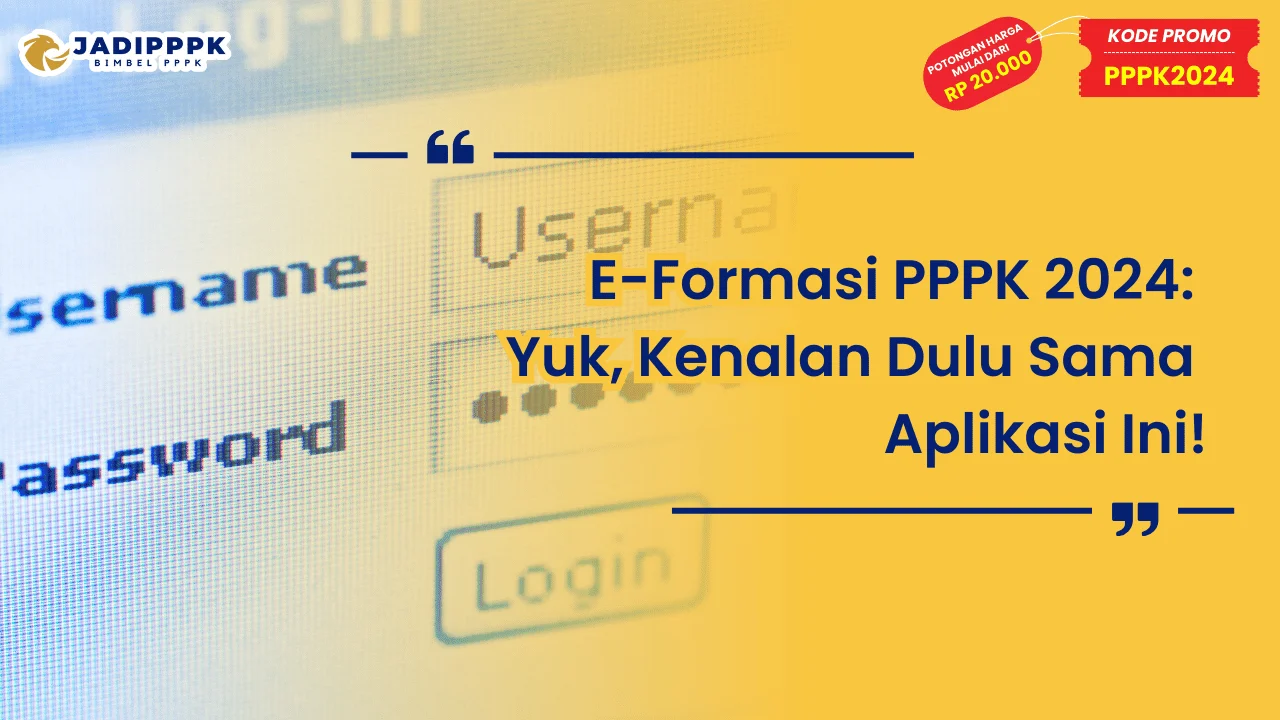 E-Formasi PPPK 2024: Yuk, Kenalan Dulu Sama Aplikasi Ini! - Bimbel PPPK