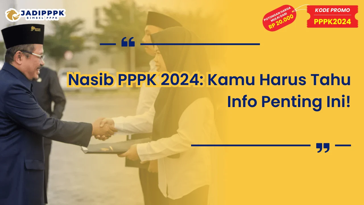 Nasib PPPK 2024: Kamu Harus Tahu Info Penting Ini!