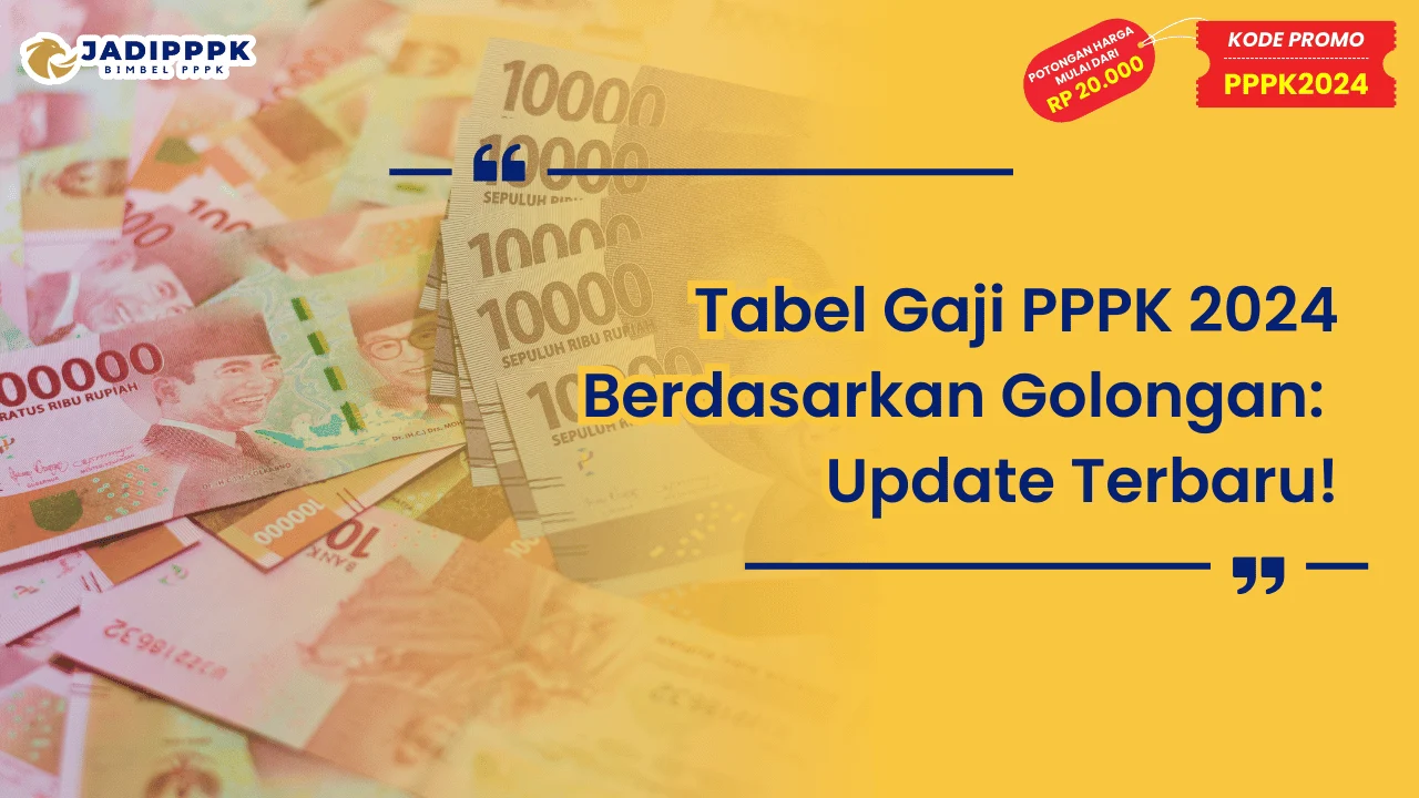 Tabel Gaji PPPK 2024 Berdasarkan Golongan: Update Terbaru! - Bimbel PPPK