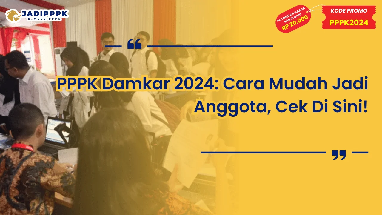 PPPK Damkar 2024: Cara Mudah Jadi Anggota, Cek Di Sini!