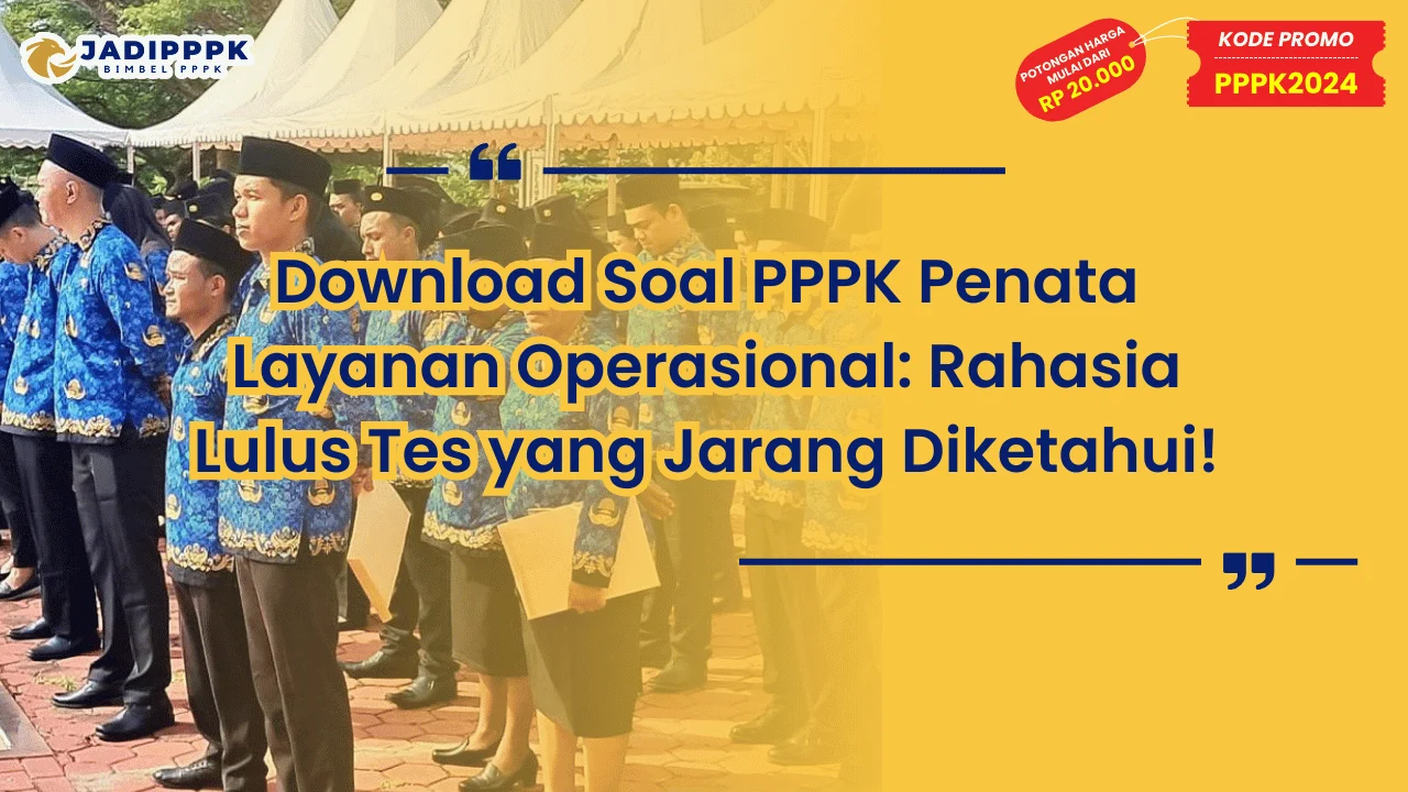 Download Soal PPPK Penata Layanan Operasional: Rahasia Lulus
