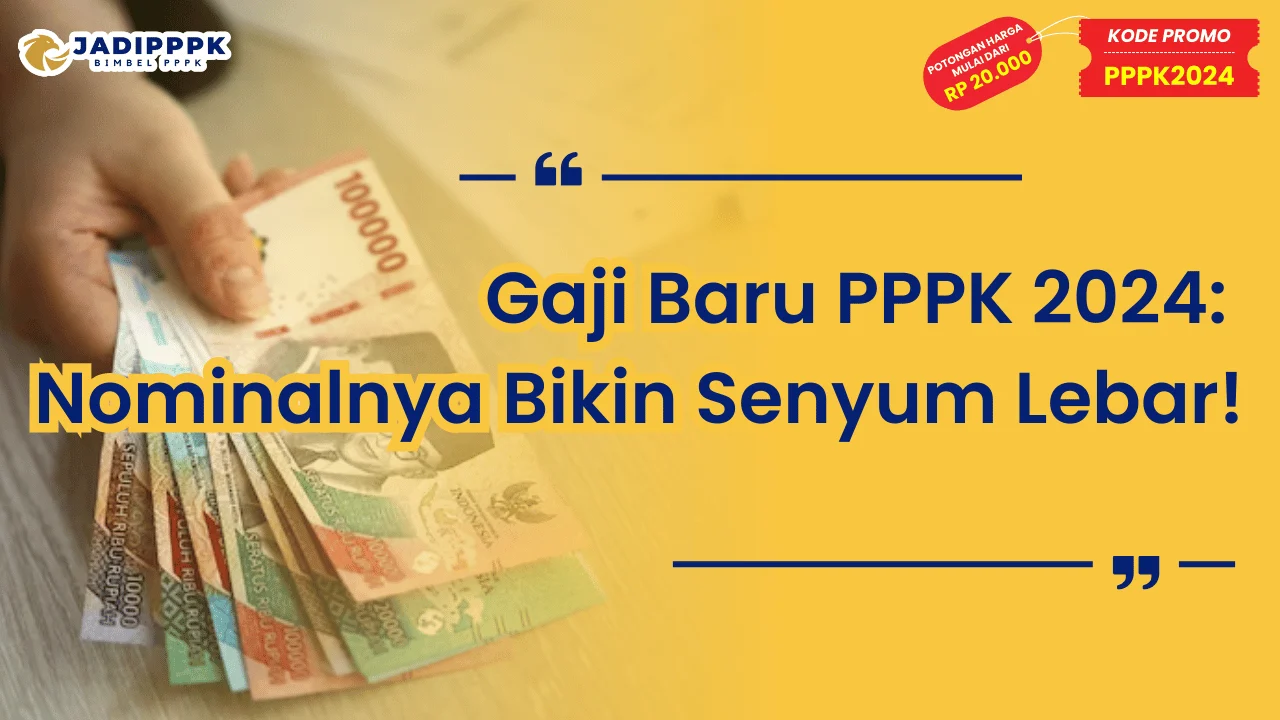 Gaji Baru PPPK 2024: Nominalnya Bikin Senyum Lebar!
