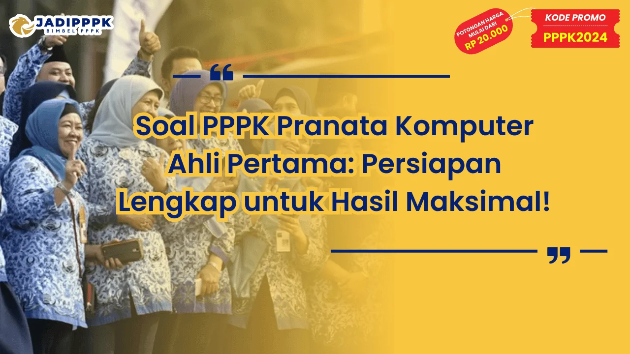 Soal PPPK Pranata Komputer Ahli Pertama: Persiapan Lengkap