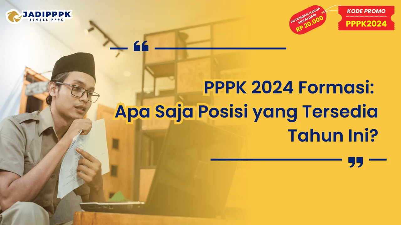 PPPK 2024 Formasi: Apa Saja Posisi yang Tersedia Tahun Ini? - Bimbel PPPK