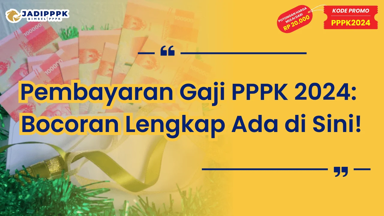 Pembayaran Gaji PPPK 2024: Bocoran Lengkap Ada di Sini!