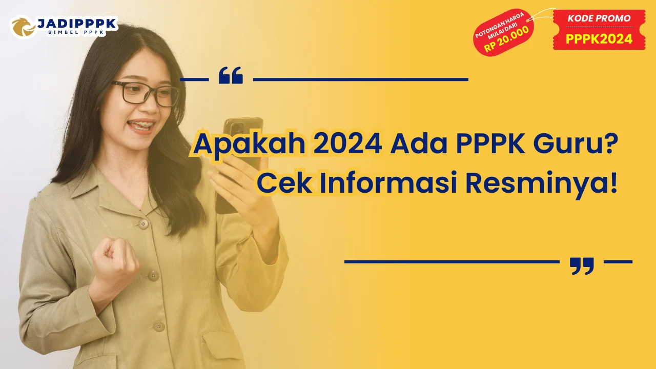Apakah 2024 Ada PPPK Guru? Cek Informasi Resminya! - Bimbel PPPK
