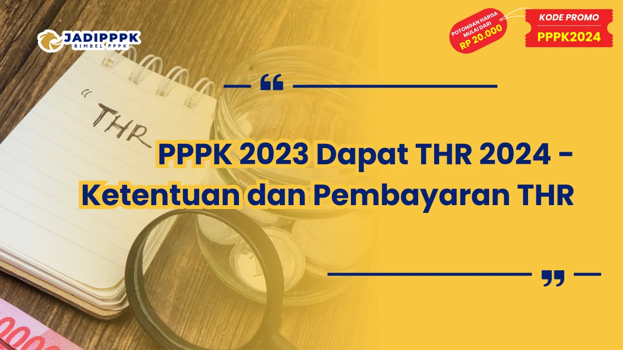 PPPK 2023 Dapat THR 2024 - Ketentuan dan Pembayaran THR - Jadi PPPK