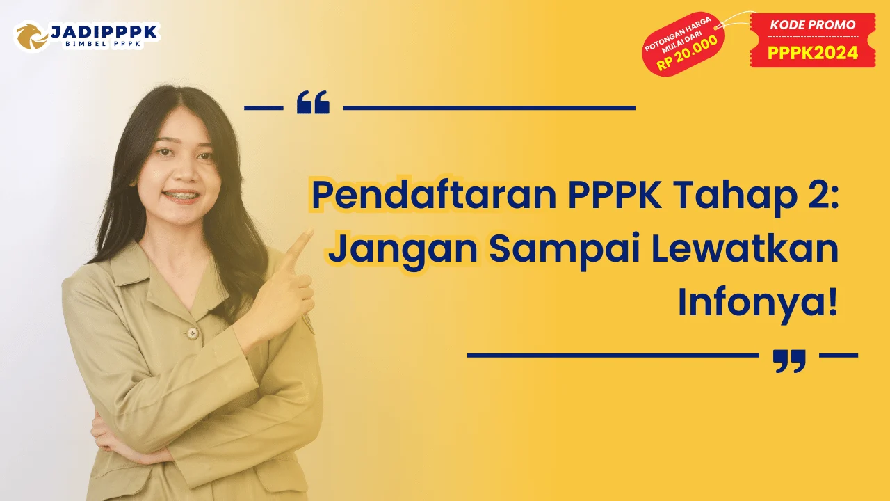 Pendaftaran PPPK Tahap 2: Jangan Sampai Lewatkan Infonya! - Jadi PPPK