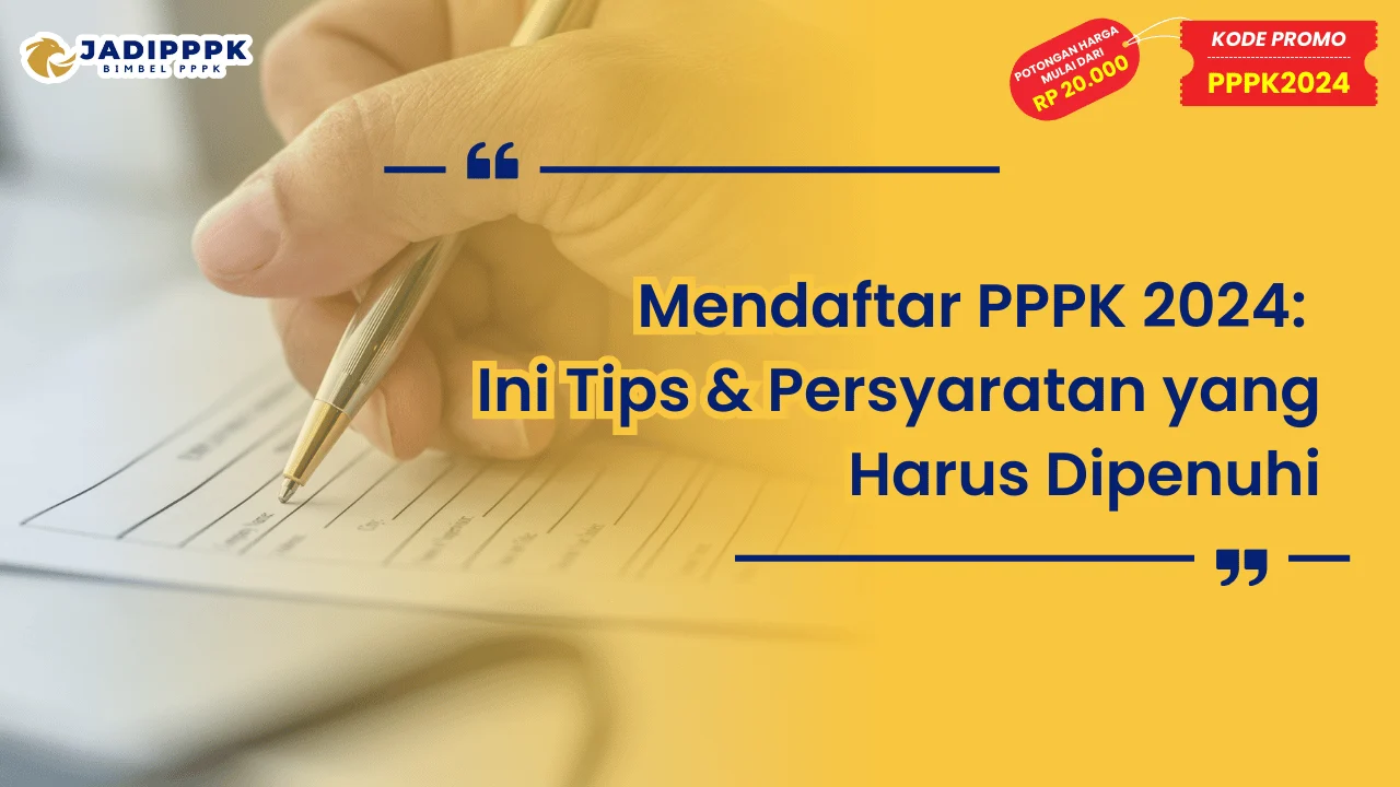 Mendaftar PPPK 2024: Ini Tips & Persyaratan yang Harus Dipenuhi ...