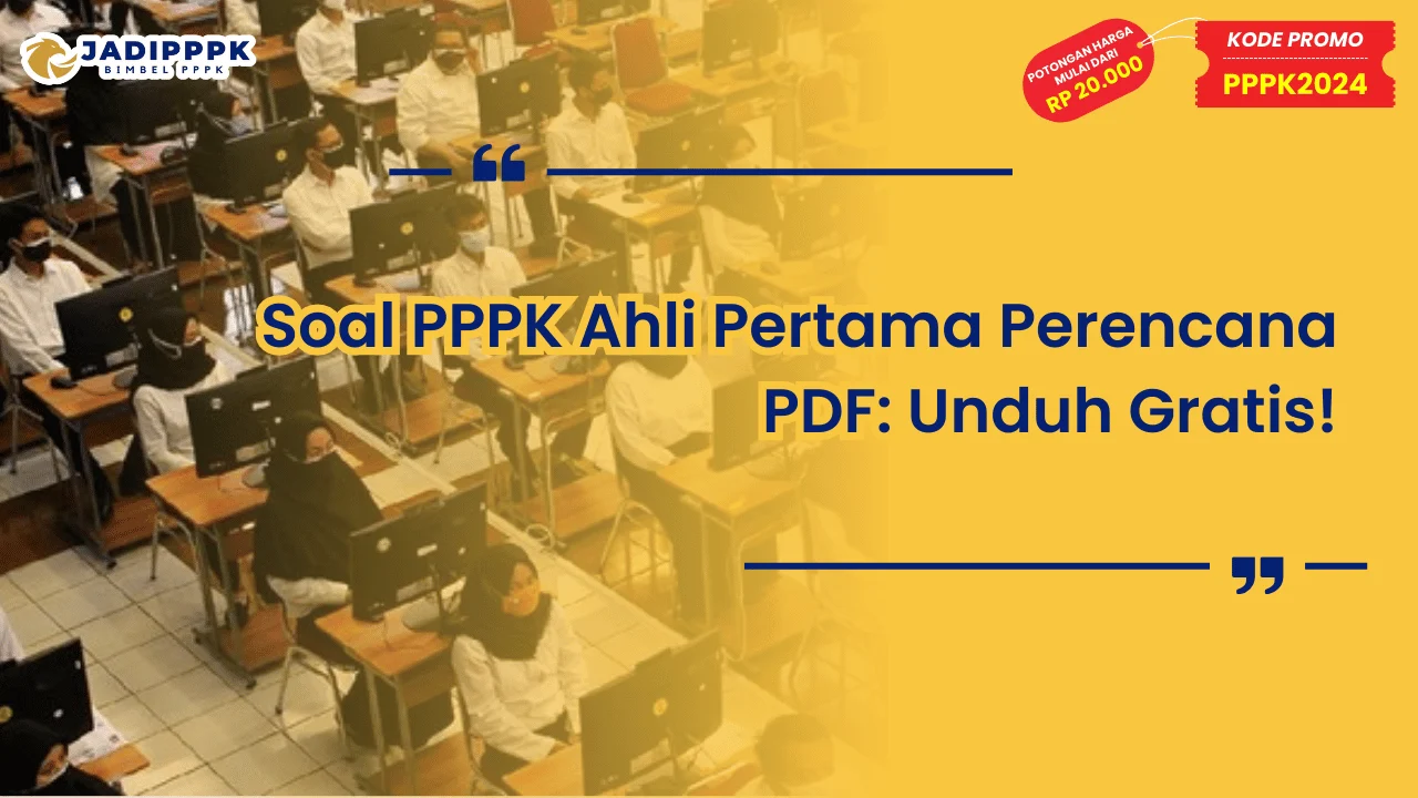 Soal PPPK Ahli Pertama Perencana PDF: Unduh Gratis!