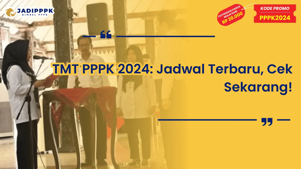 TMT PPPK 2024: Jadwal Terbaru, Cek Sekarang!